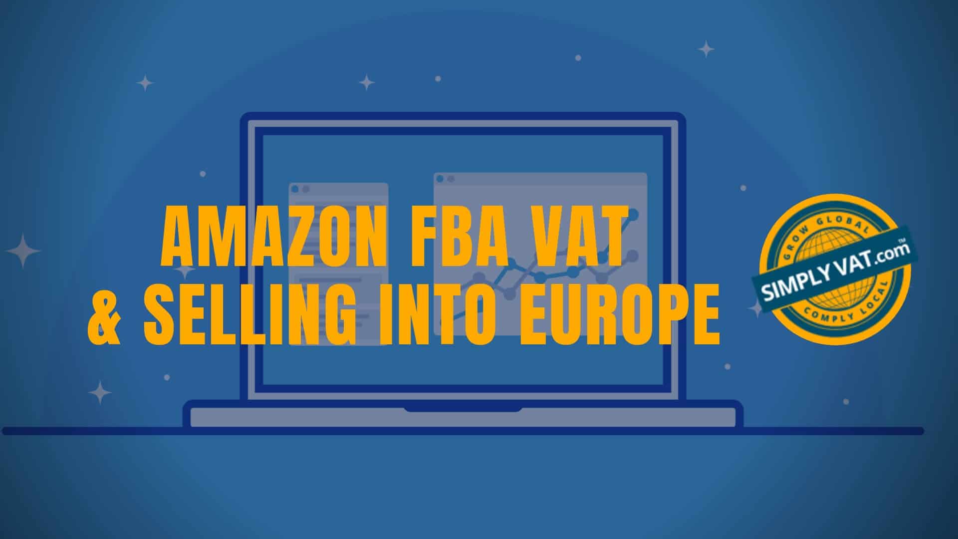 A Guide to VAT When Selling on Amazon Europe
